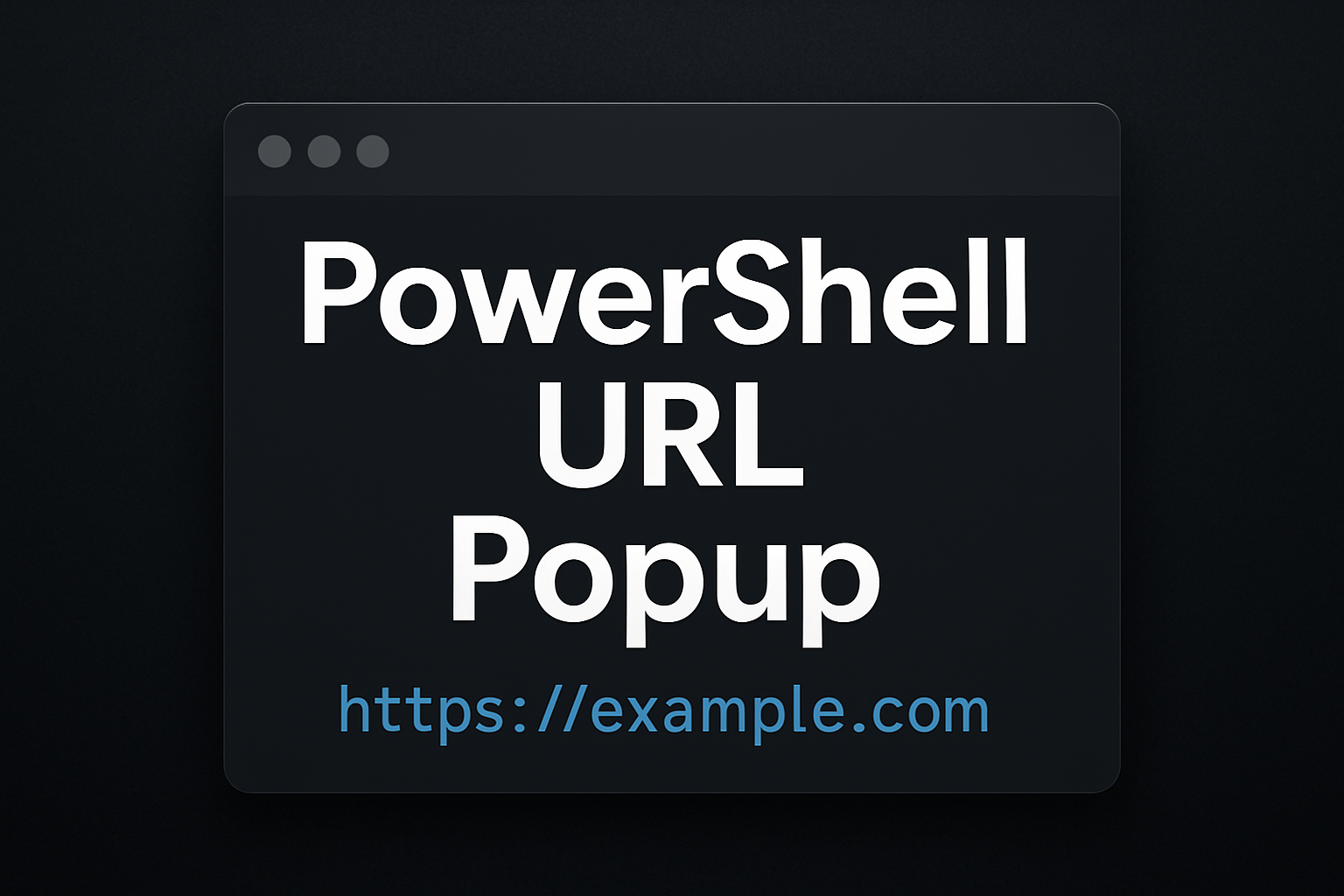 ブラウザ上のリンク先URLをポップアップ表示するPowerShellスクリプト